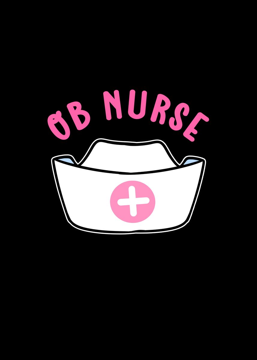 'OB Nurse For Midwives And' Poster, picture, metal print, paint by ...
