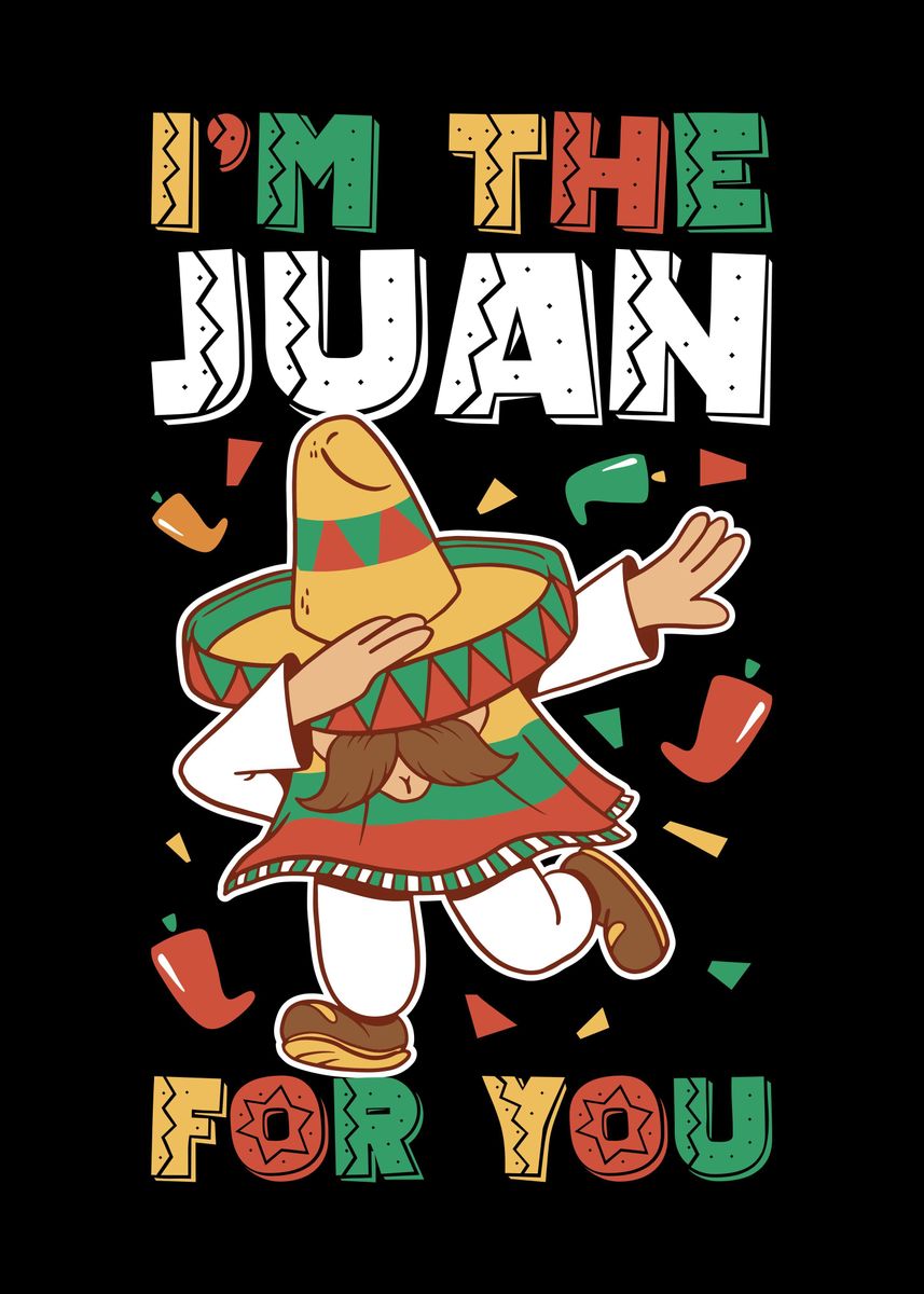 'Juan For You' Poster, picture, metal print, paint by CatRobot | Displate