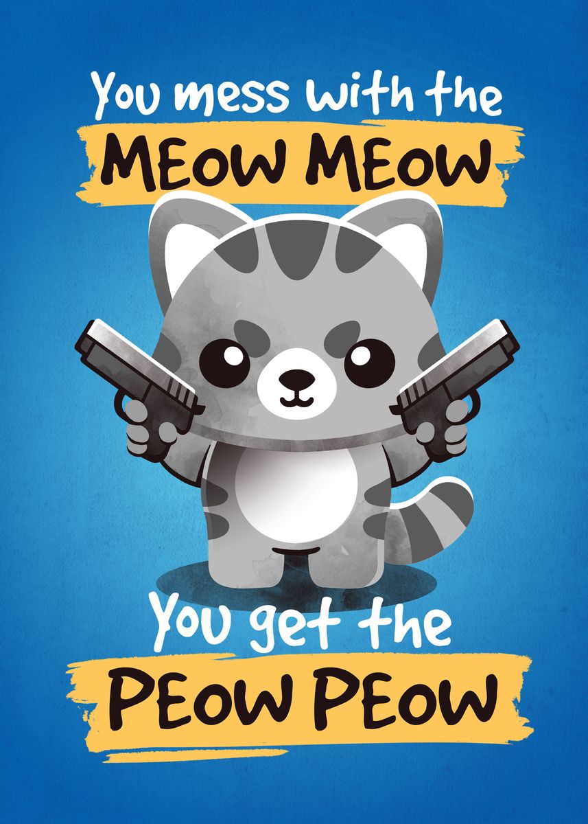'Meow meow peow peow' Poster, picture, metal print, paint by NemiMakeit ...
