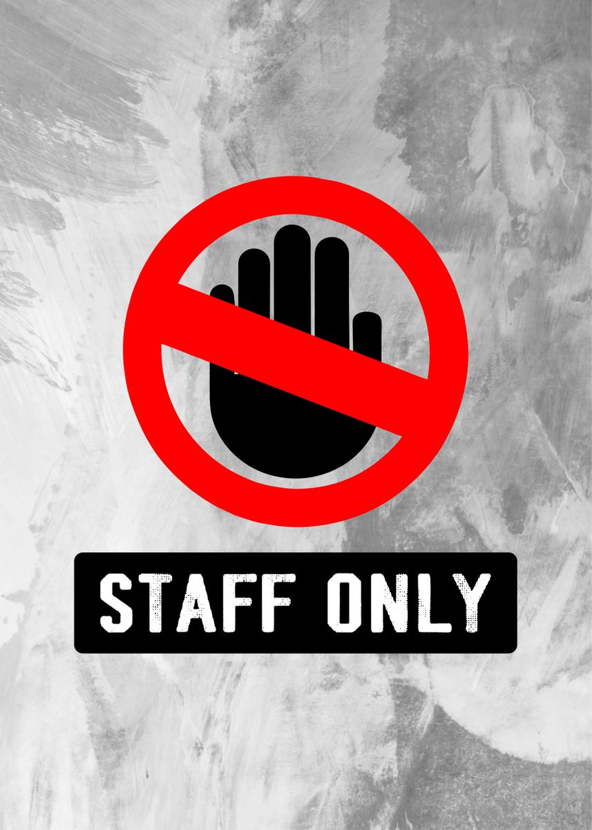 'stop staff only sign' Poster, picture, metal print, paint by ...