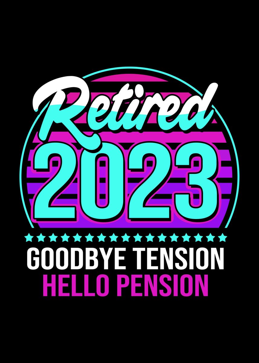 'Retired 2023 Hello Pension' Poster, picture, metal print, paint by FunnyGifts | Displate