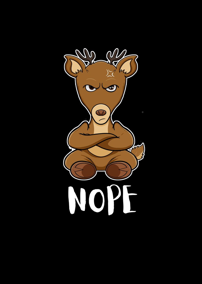 'Nope Funny Lazy Deer' Poster by MaximusDesigns | Displate