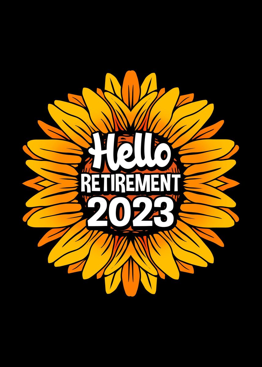 'Hello Retirement 2023' Poster, picture, metal print, paint by ...
