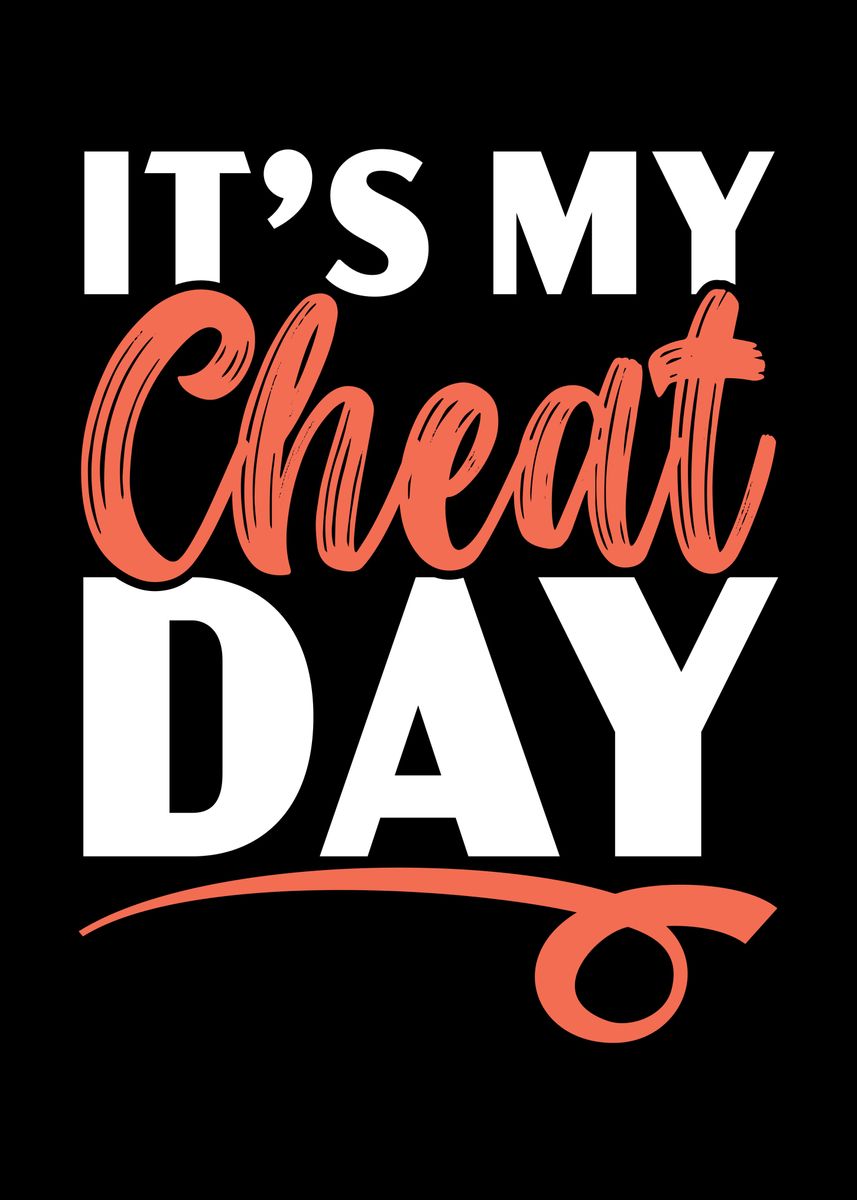 'Its My Cheat Day' Poster by NAO | Displate