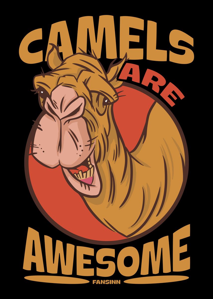 'Camels Are Awesome' Poster, picture, metal print, paint by fansinn ...