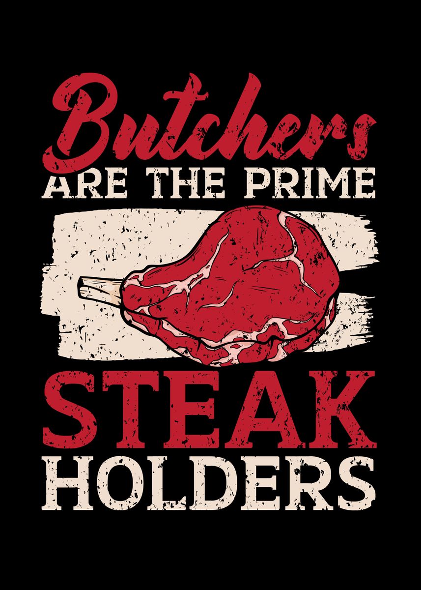 'Prime Steak Holders' Poster, picture, metal print, paint by NAO | Displate