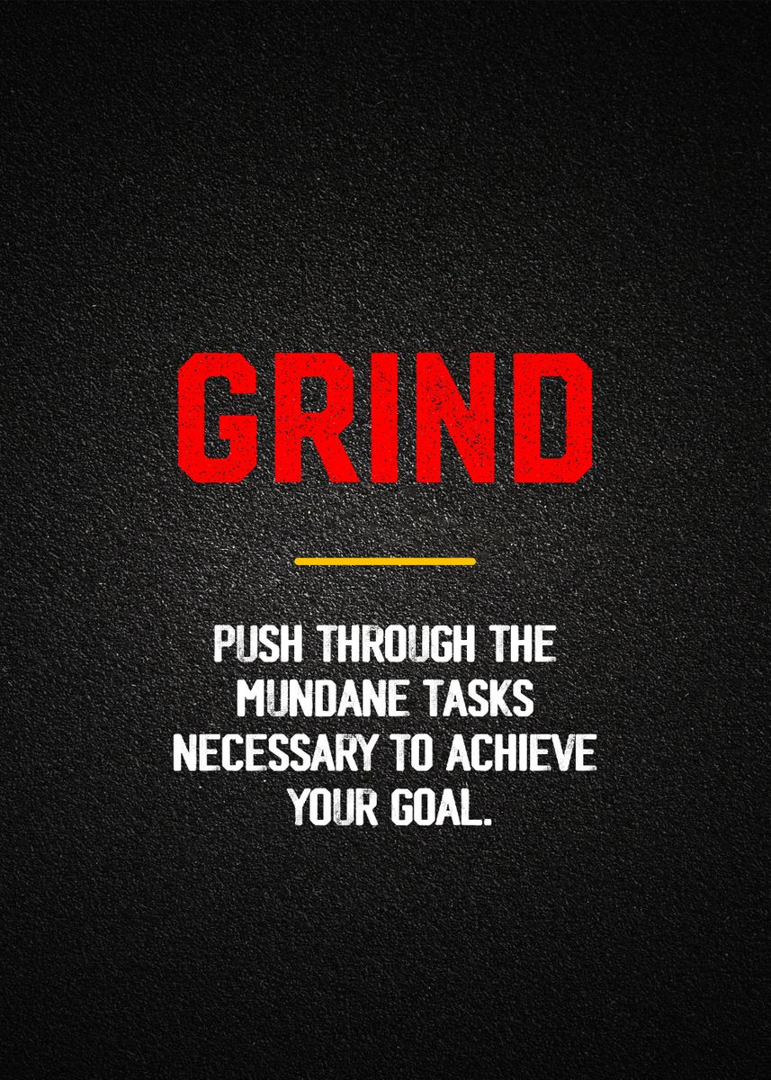 'Grind Motivational art' Poster, picture, metal print, paint by ...