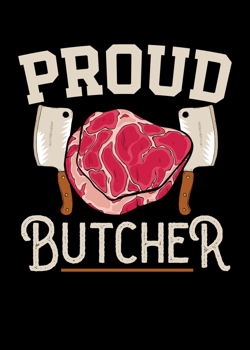 'Proud Butcher' Poster, picture, metal print, paint by NAO | Displate