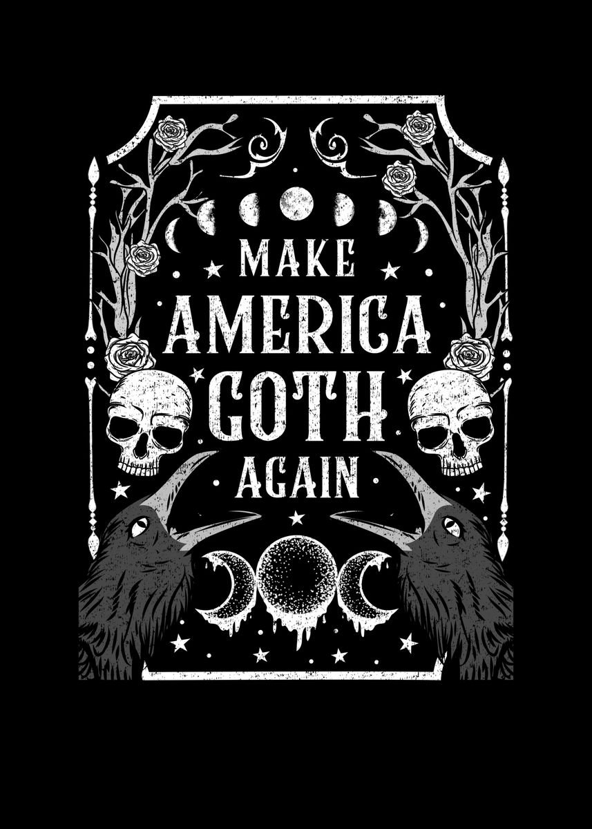 'Make America Goth Again' Poster, picture, metal print, paint by biNutz ...