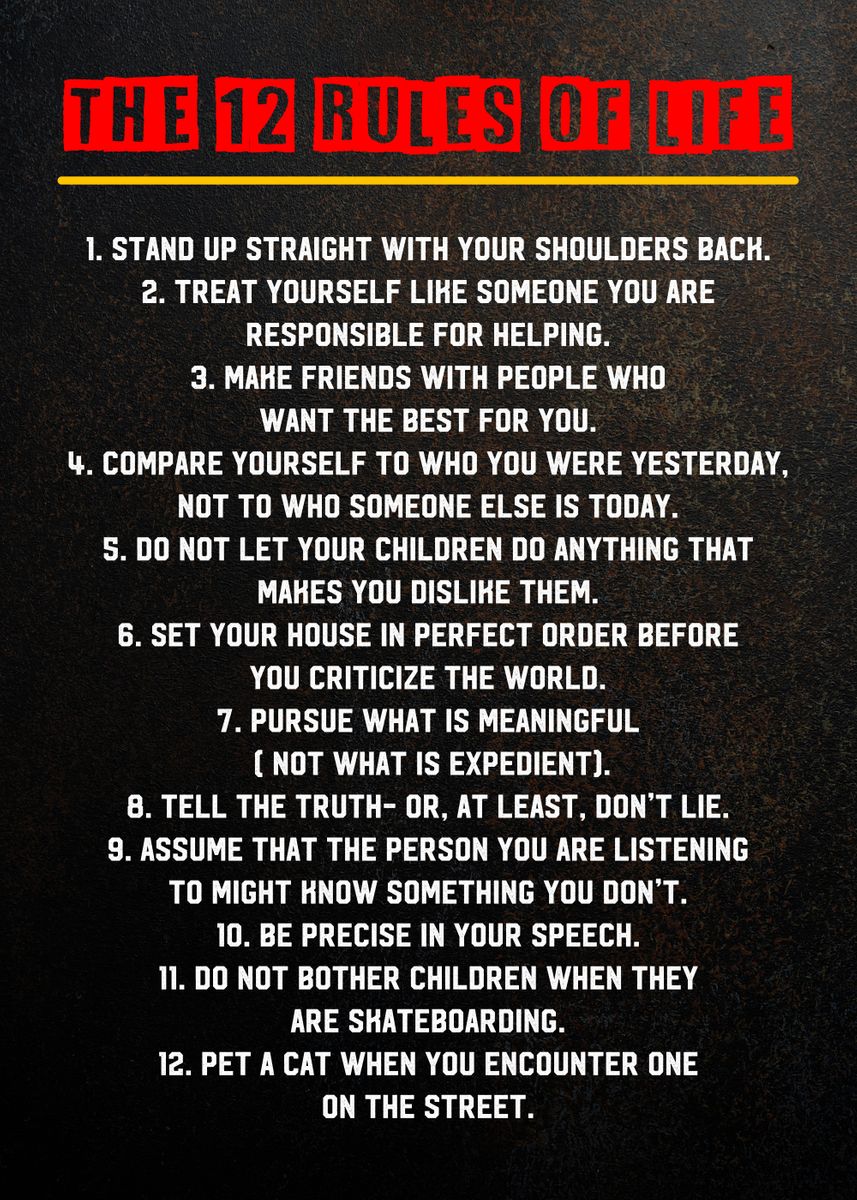 '12 rules of life' Poster, picture, metal print, paint by Greatest of ...