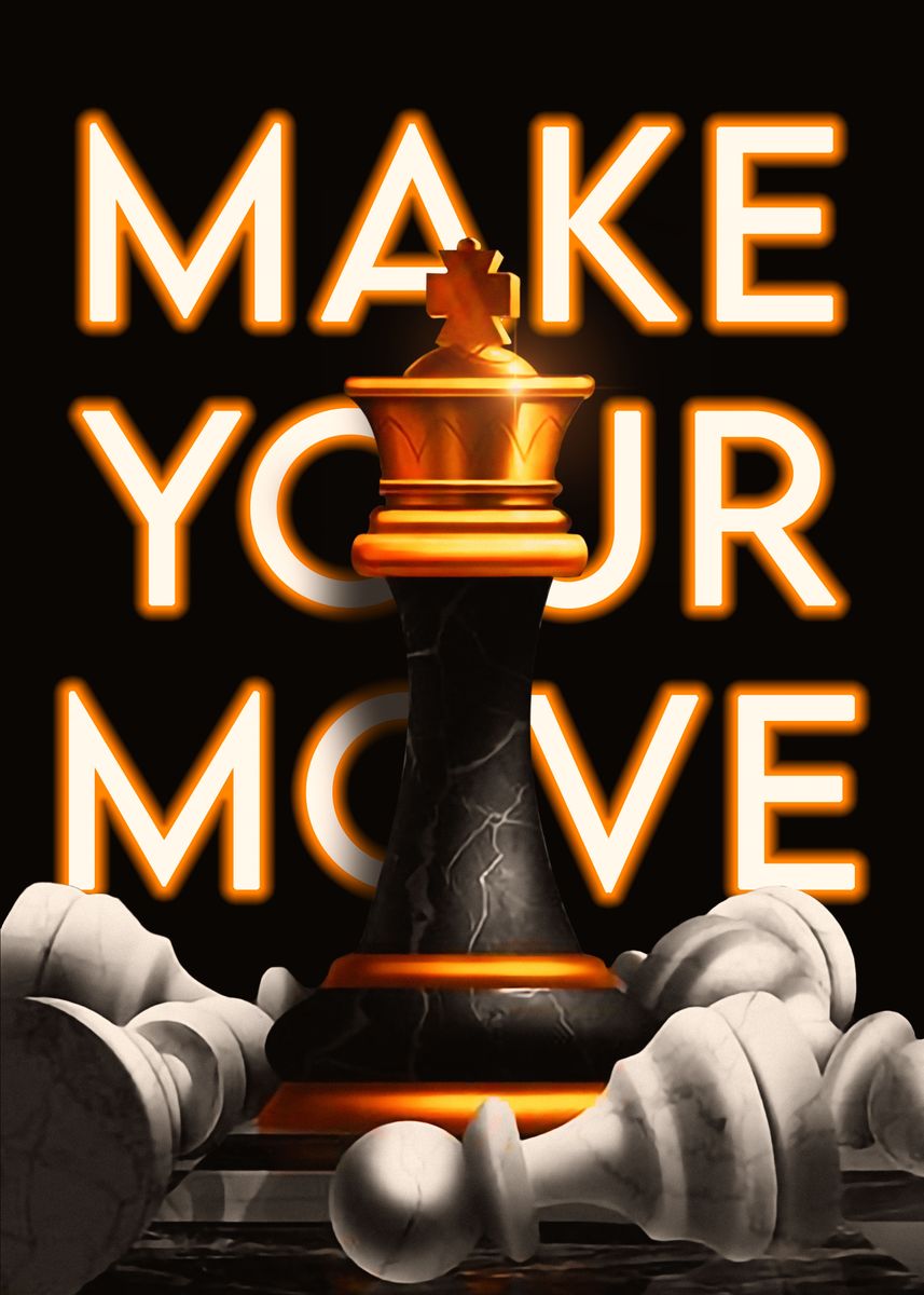 'Make Your Move' Poster, picture, metal print, paint by Conceptual ...