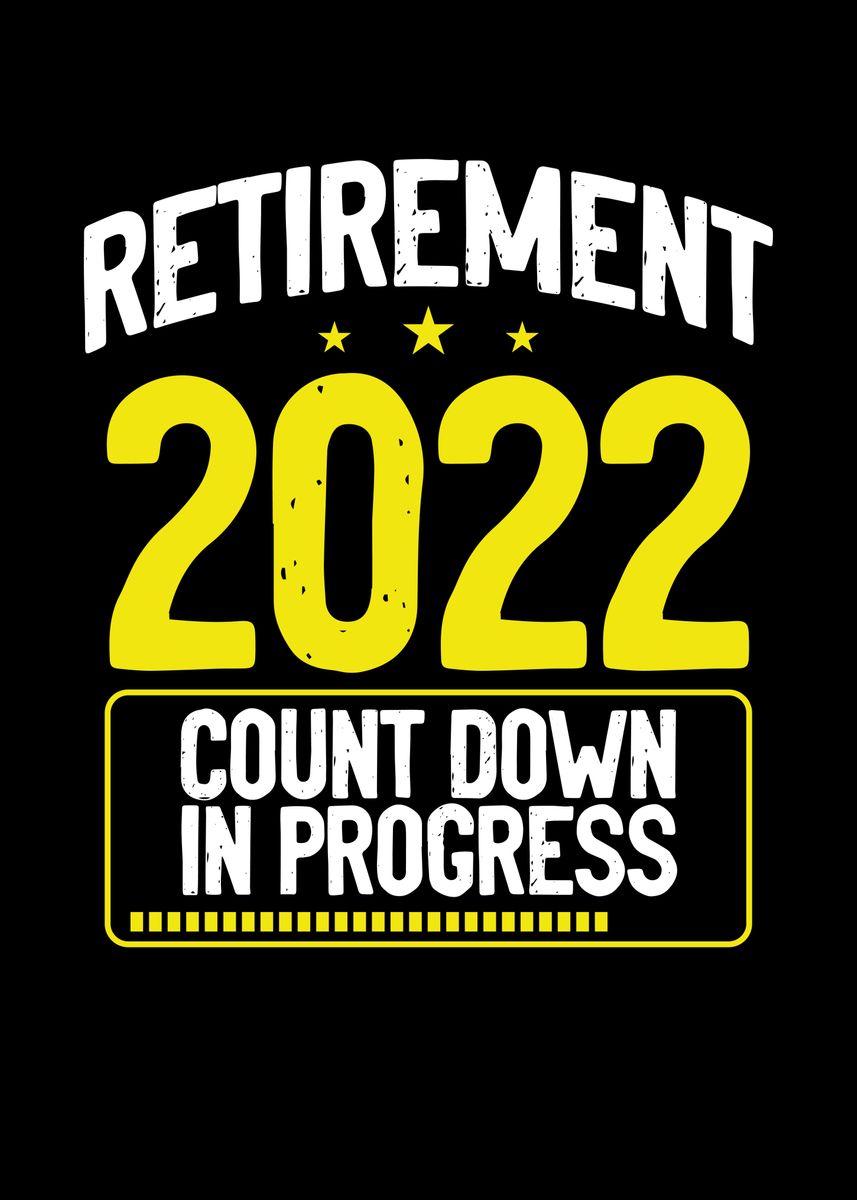'Retirement 2022' Poster, picture, metal print, paint by BeMi | Displate