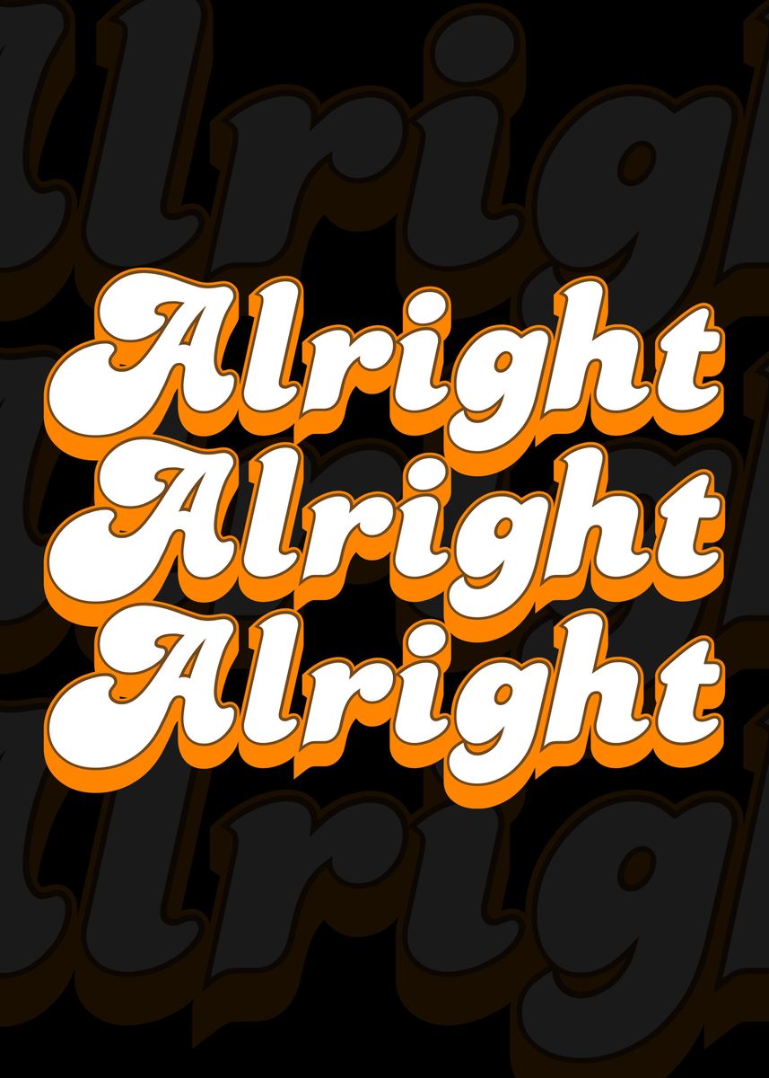 'Alright' Poster, picture, metal print, paint by rocket man | Displate