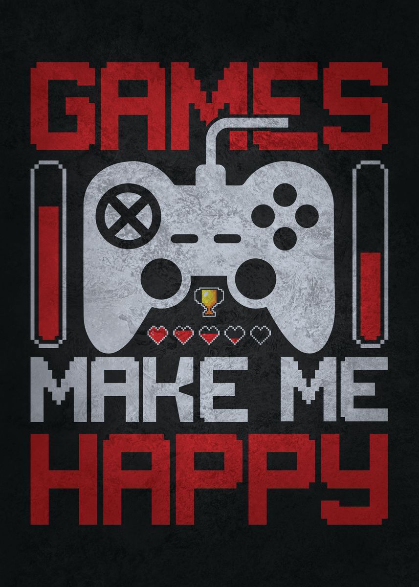 'Games Make Me Happy' Poster, picture, metal print, paint by GOHAN ...
