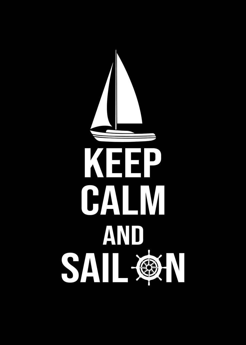 'Keep calm and sail on' Poster, picture, metal print, paint by ...