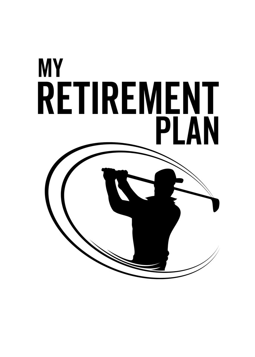 'Golf My Retirement Plan' Poster, picture, metal print, paint by ...