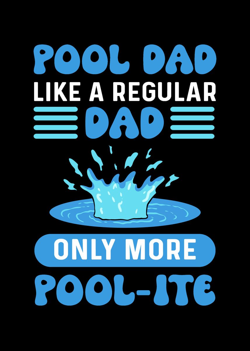 'Pool Dad Only More' Poster by Fabian El Matador | Displate