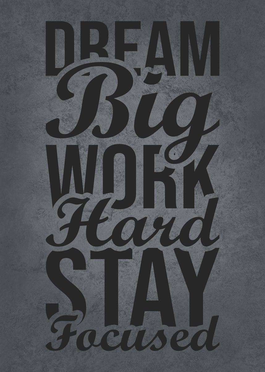 'Dream Big Stay Foucsed' Poster, picture, metal print, paint by CHAN ...