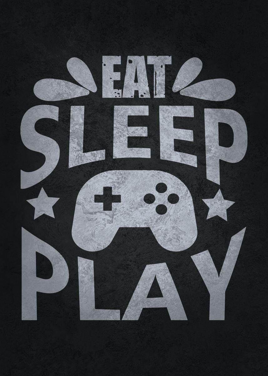 'Eat Sleep Play' Poster, picture, metal print, paint by GOHAN | Displate
