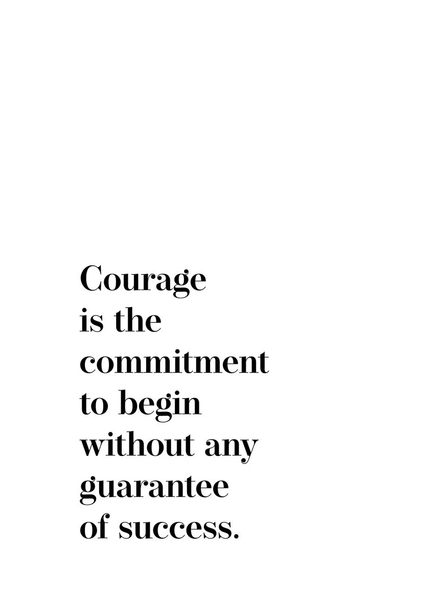 'Courage is a Commitment' Poster, picture, metal print, paint by Ale ...