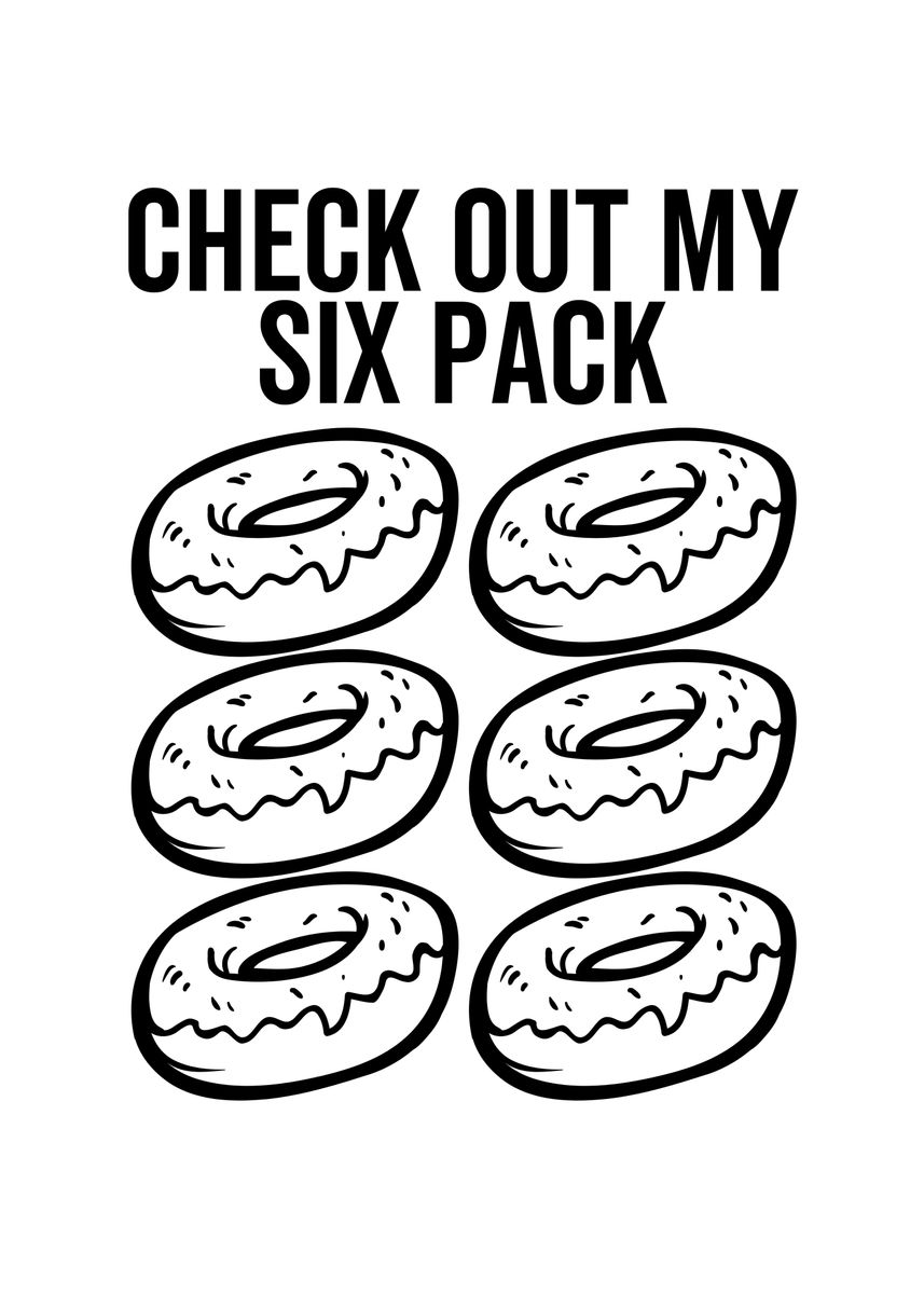 'Check Out My Six Pack' Poster by Francois Ringuette | Displate