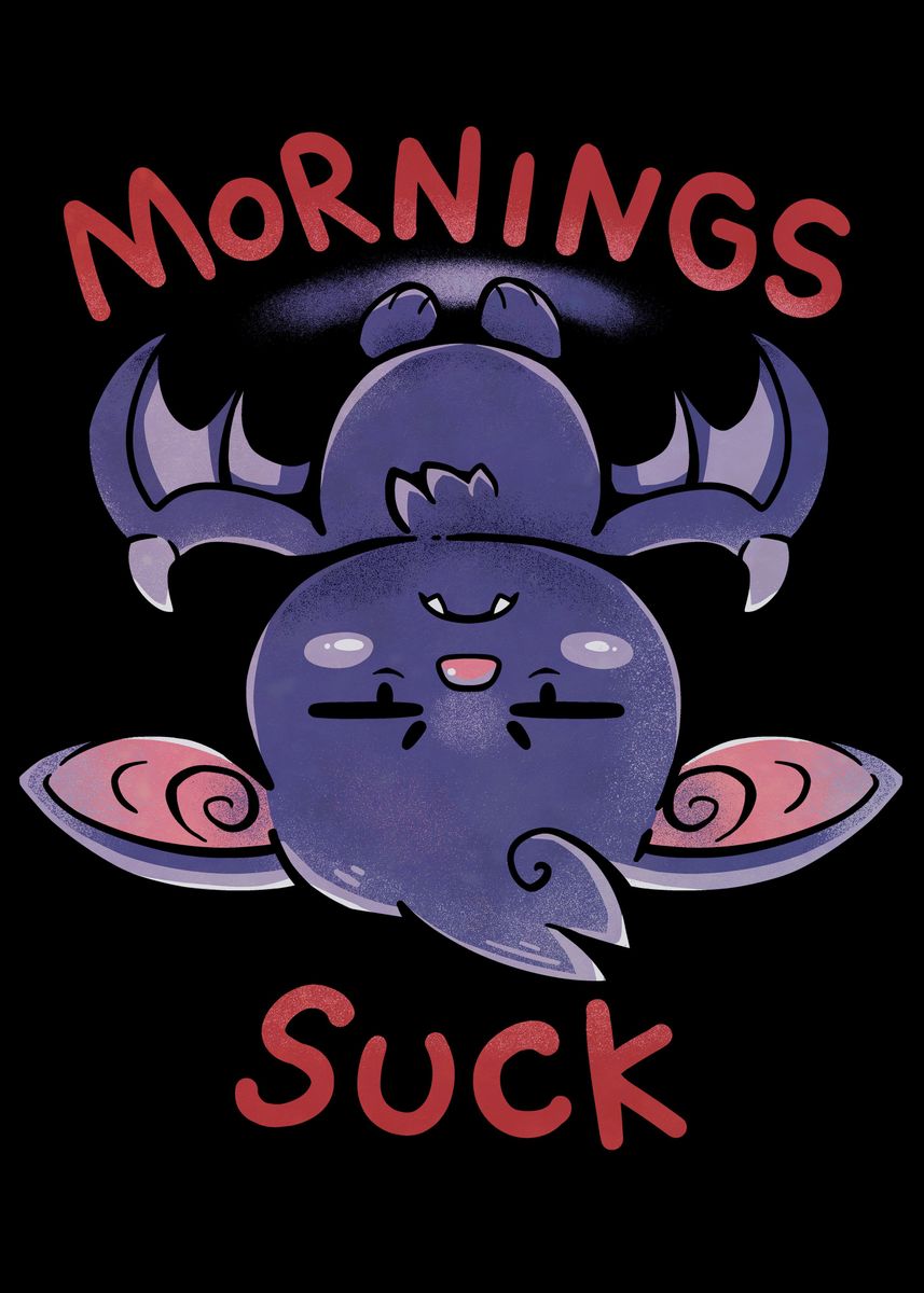 'Mornings Suck Bat' Poster, picture, metal print, paint by Sarah ...
