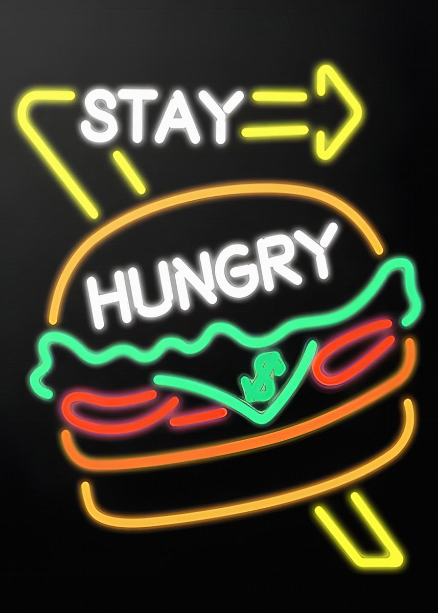 'Stay Hungry' Poster, picture, metal print, paint by Conceptual ...
