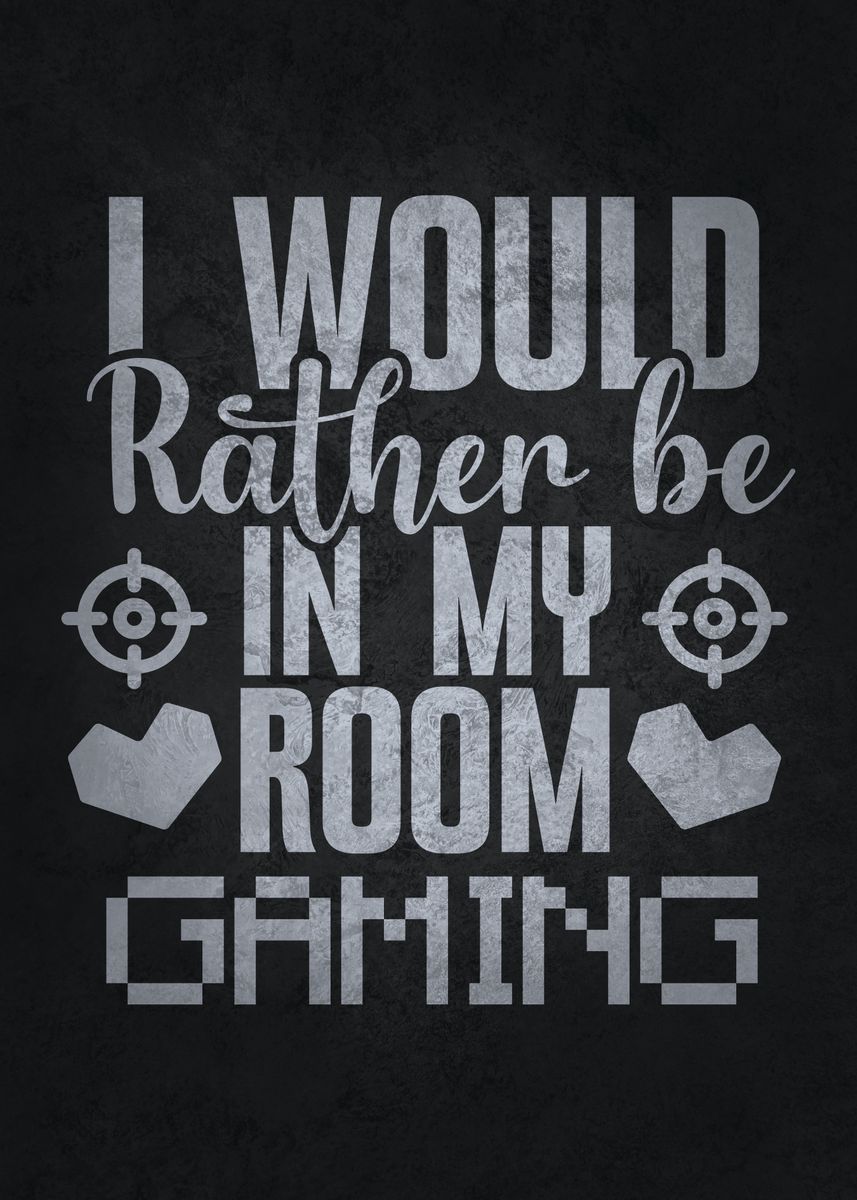 'I Would Rather Be Gaming' Poster, picture, metal print, paint by GOHAN ...