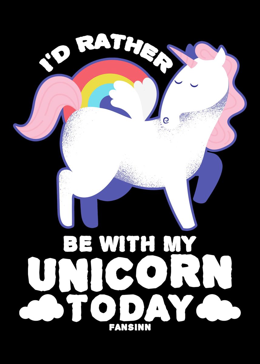 'Id Rather Be With My Unic' Poster, picture, metal print, paint by ...