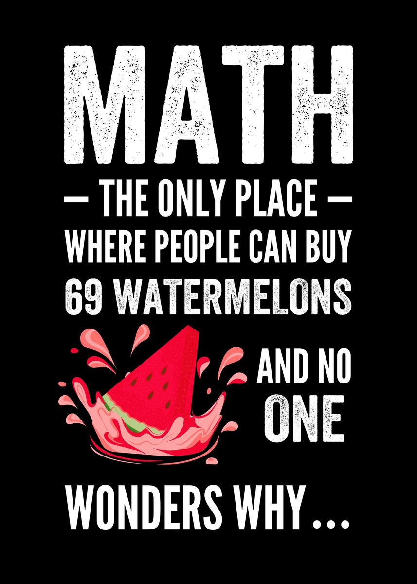 'math watermelons funny ' Poster, picture, metal print, paint by ISSAM ...