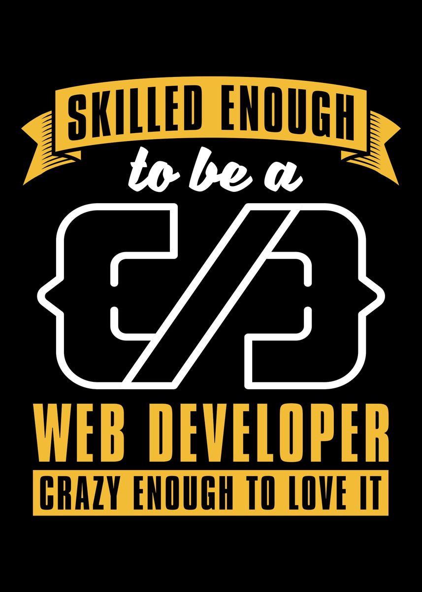 'Web Developer' Poster, picture, metal print, paint by CrazySquirrel ...