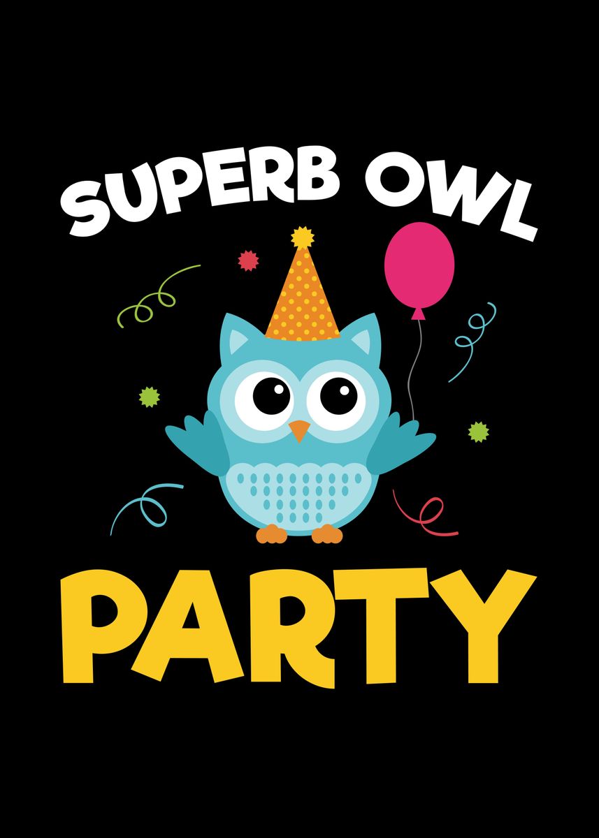 'Superb Owl Party for all' Poster by ML Arts | Displate