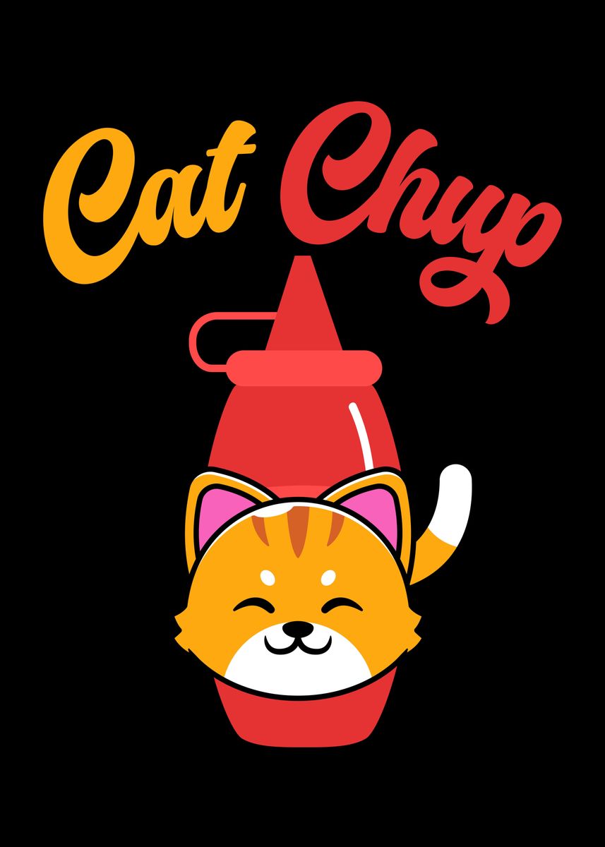 'Catchup Ketchup Cat Lover' Poster, picture, metal print, paint by NAO ...