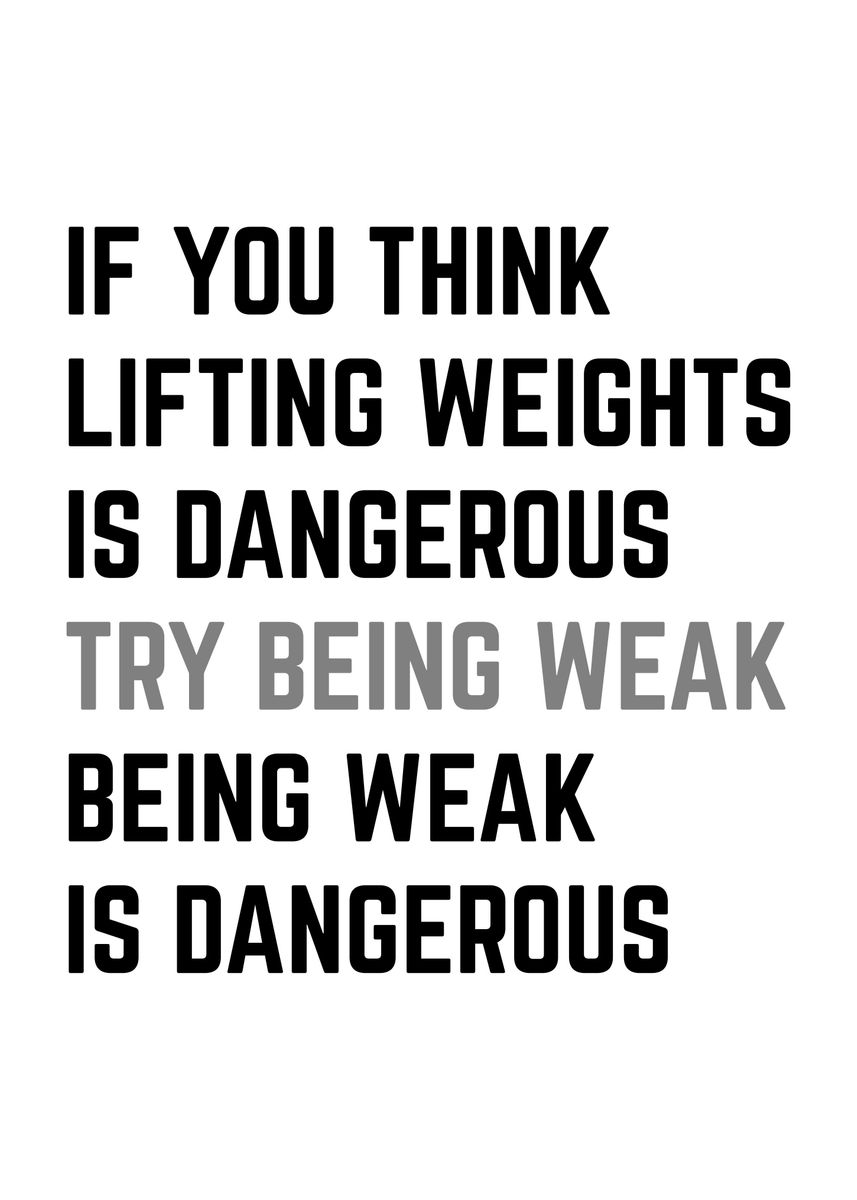'Being Weak Is Dangerous' Poster, picture, metal print, paint by albran ...