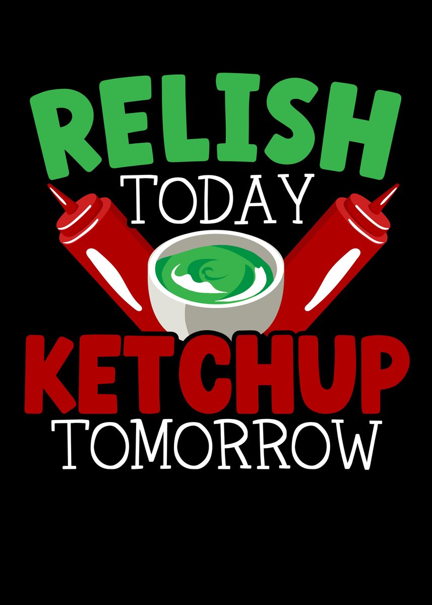 'Relish And Ketchup' Poster by NAO | Displate