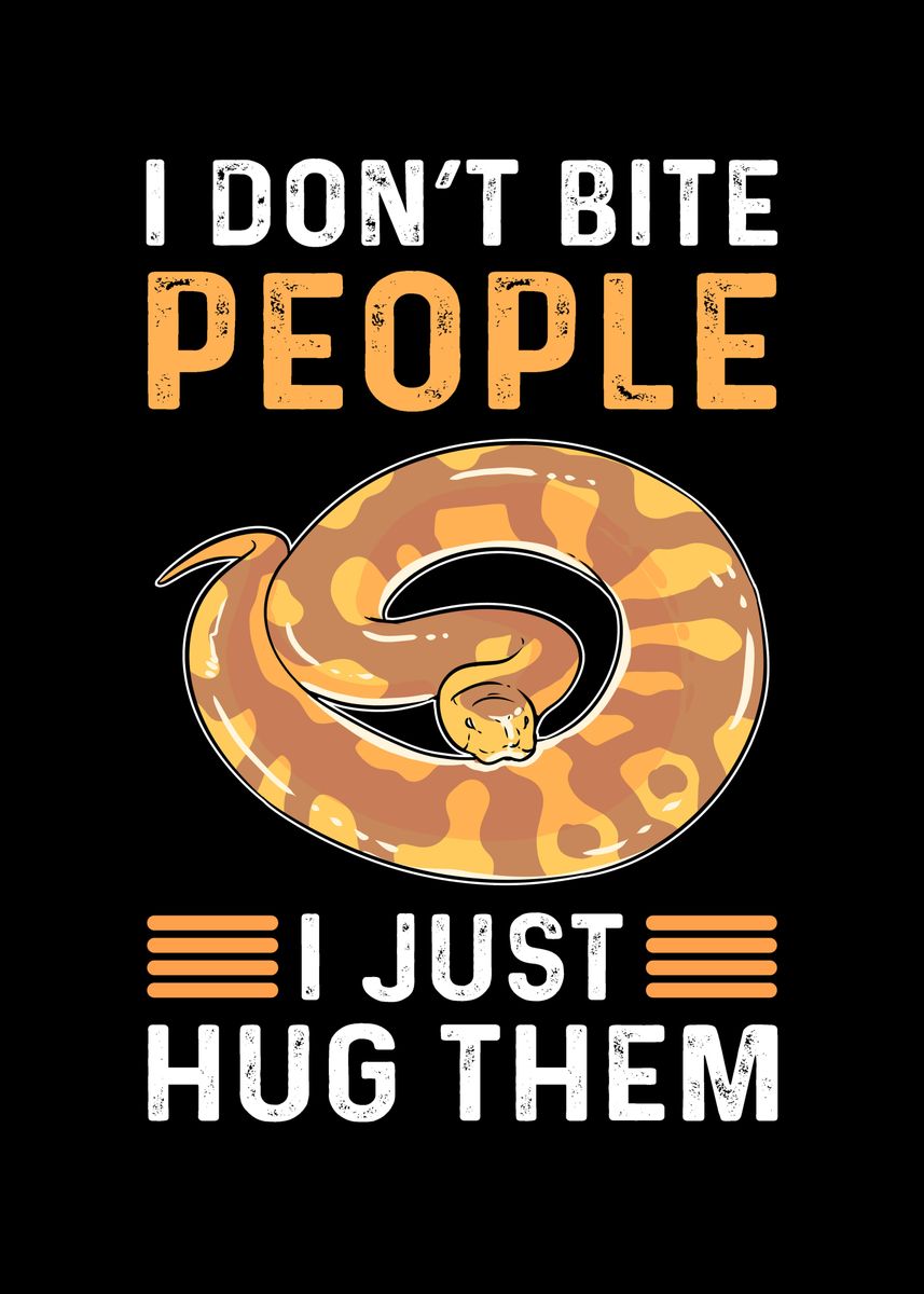 'I Dont Bite People I Just' Poster, picture, metal print, paint by ...