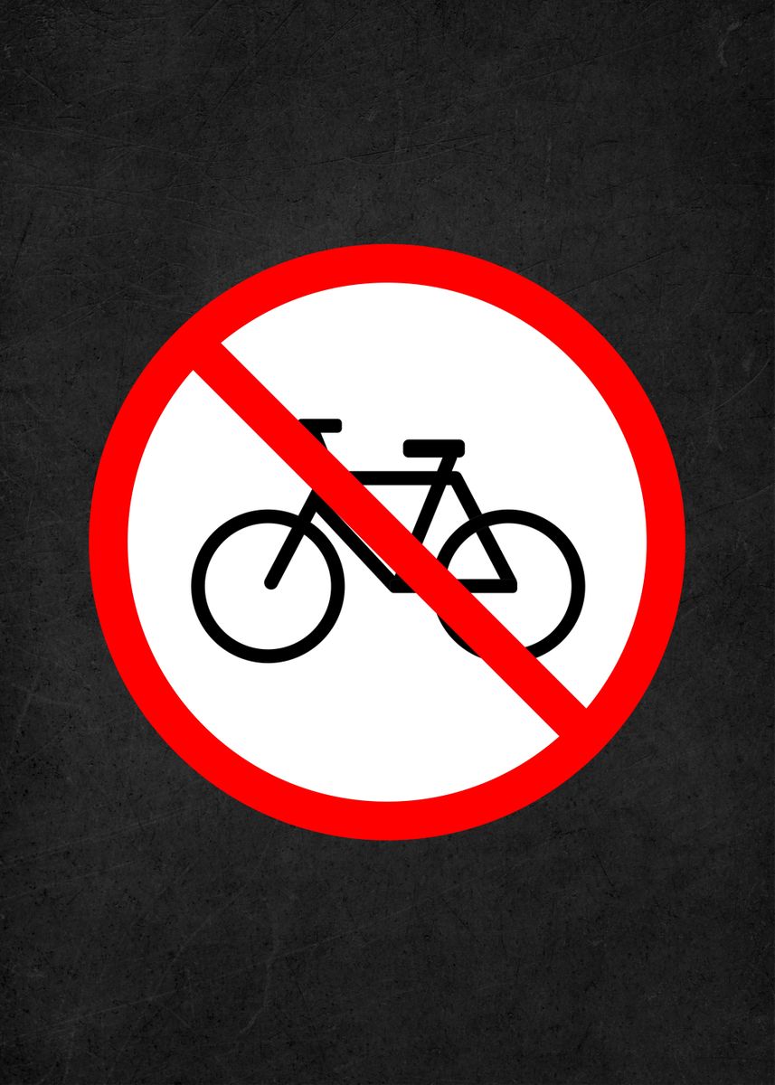 'no bike sing' Poster, picture, metal print, paint by Bestselling cool ...