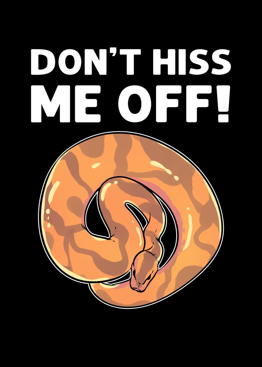 'Dont Hiss Me Off Banana' Poster, picture, metal print, paint by Fabian ...