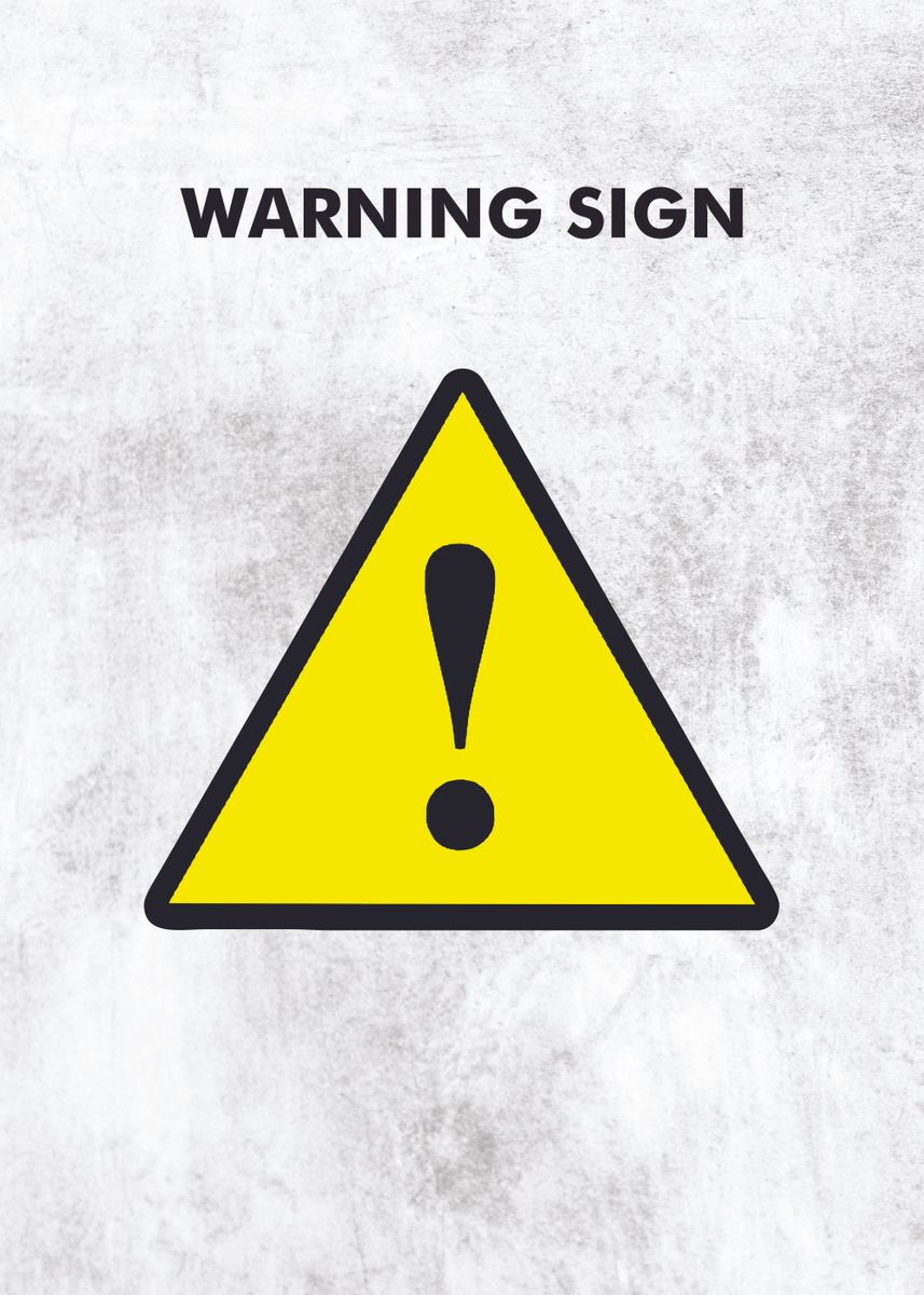 'Warning Sign' Poster, picture, metal print, paint by Poster ...