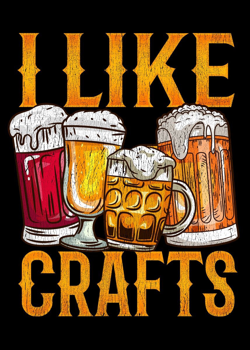 'I like Crafts Beer' Poster, picture, metal print, paint by biNutz ...