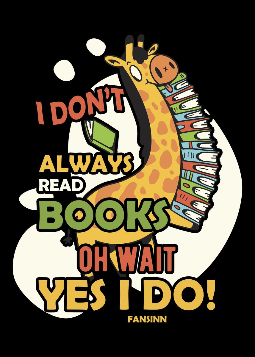 'I Dont Always Read Books ' Poster, picture, metal print, paint by ...