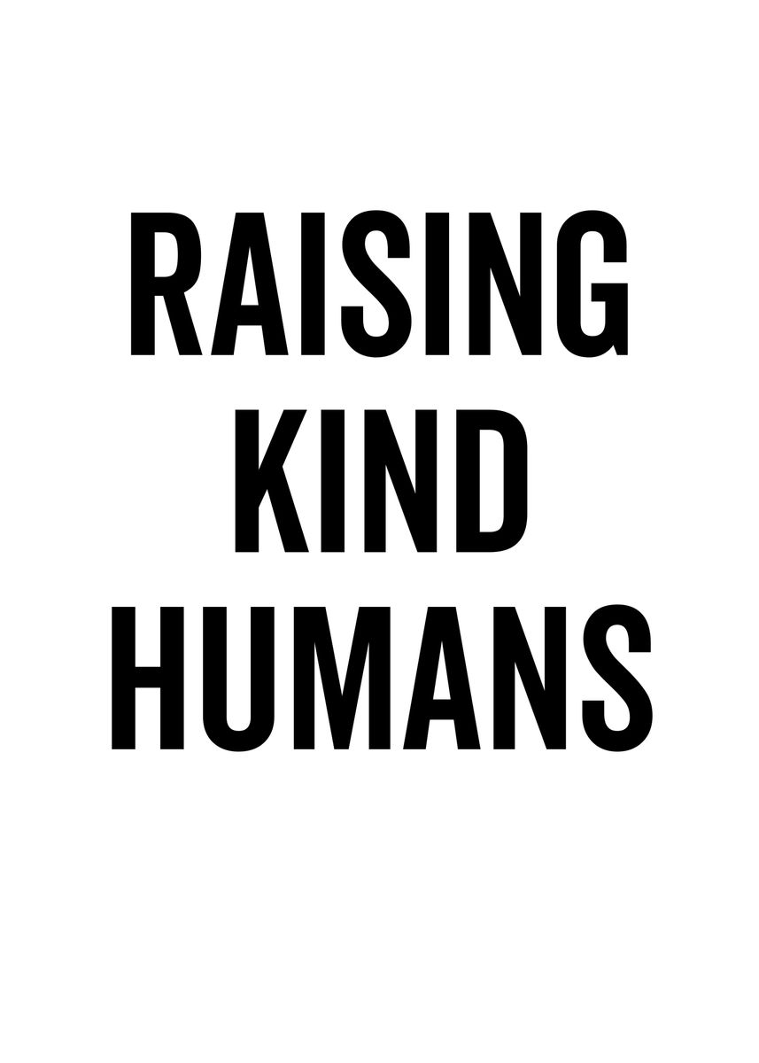 'Raising Kind Humans' Poster, picture, metal print, paint by Francois ...