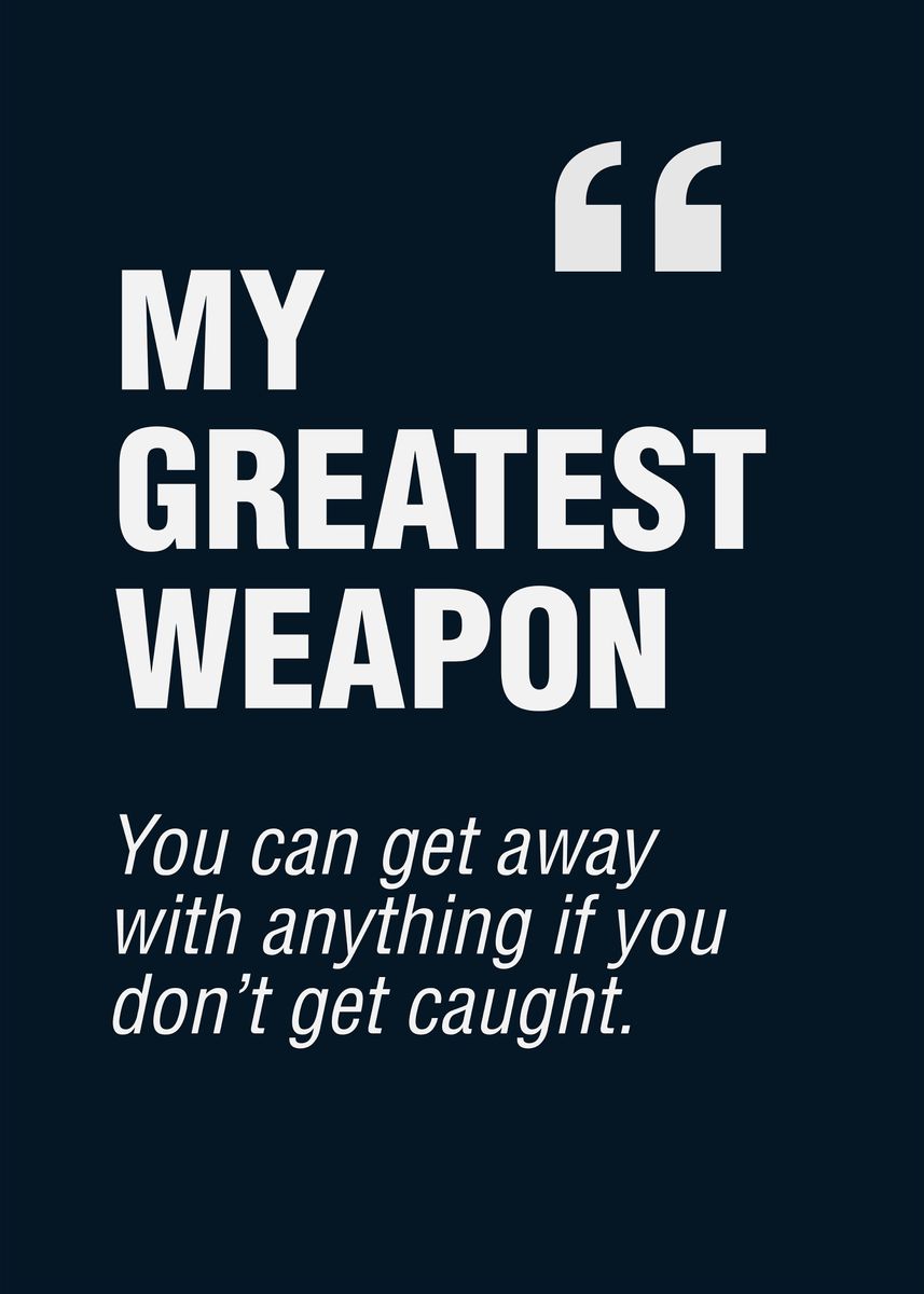 'My Greatest Weapon Quotes' Poster, picture, metal print, paint by ...