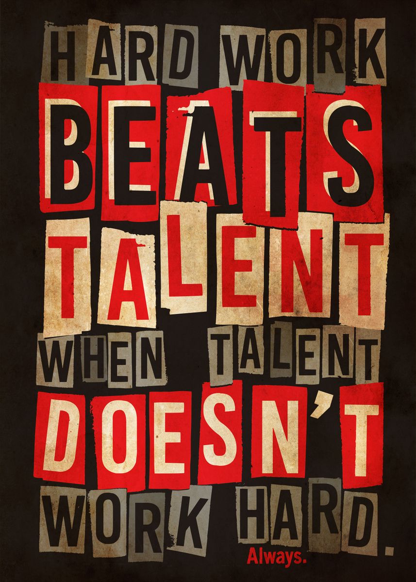 'Hard Work Beats Talent' Poster by Dalibor Novak | Displate