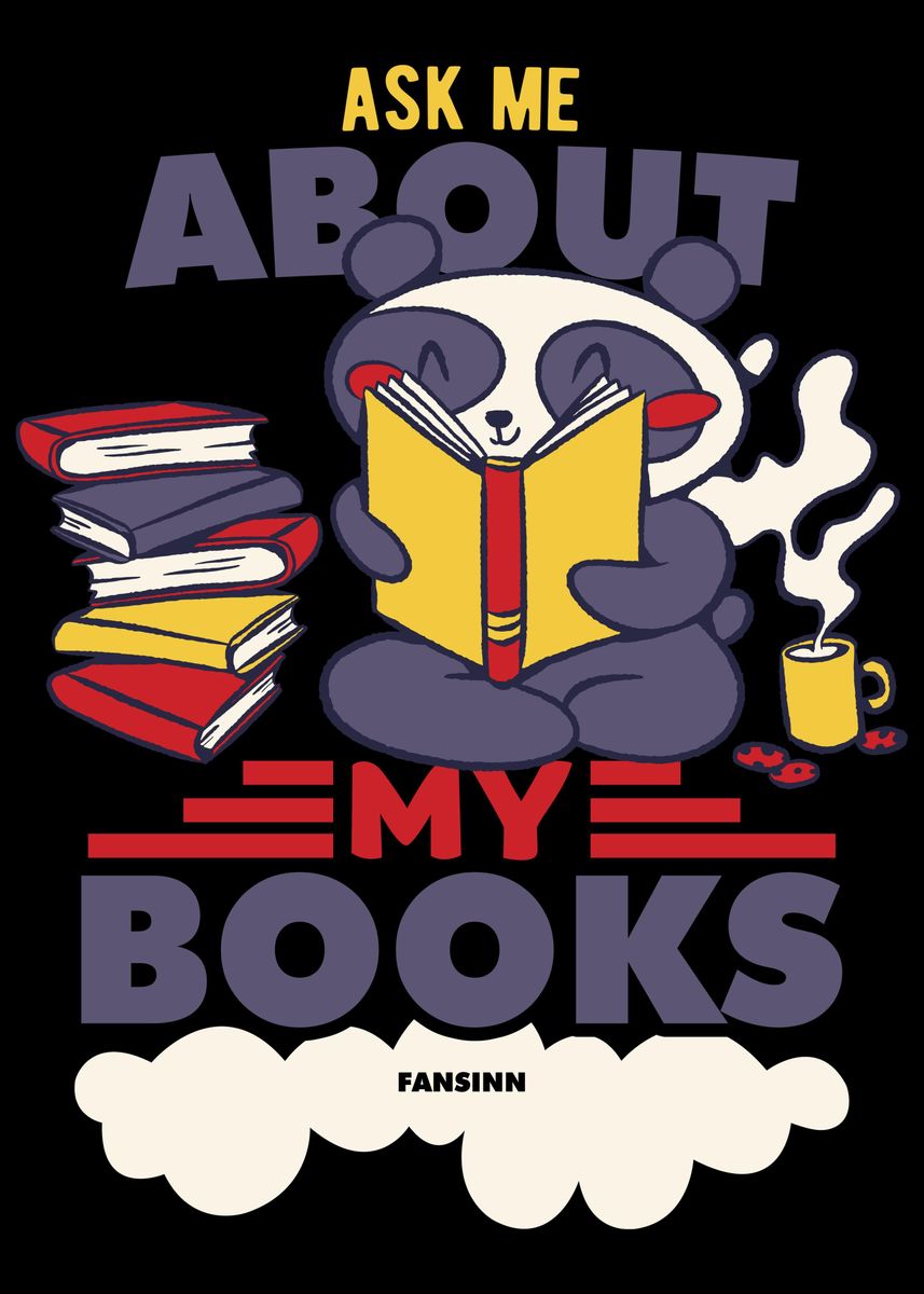 'Ask Me About My Books' Poster, picture, metal print, paint by fansinn ...