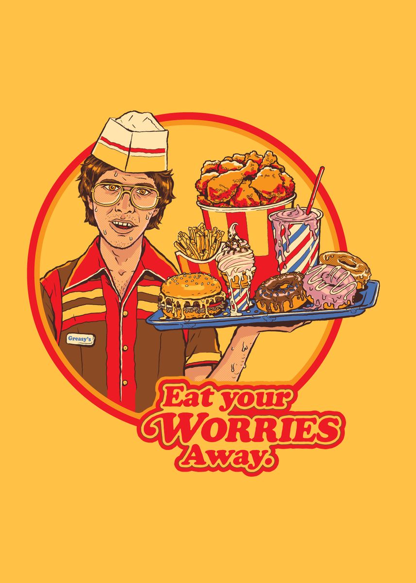 'Eat your worries' Poster, picture, metal print, paint by Steven Rhodes ...