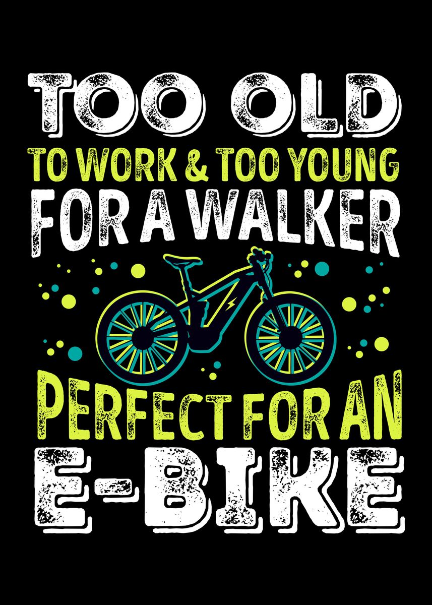 'Perfect for an Ebike Funny' Poster, picture, metal print, paint by ...