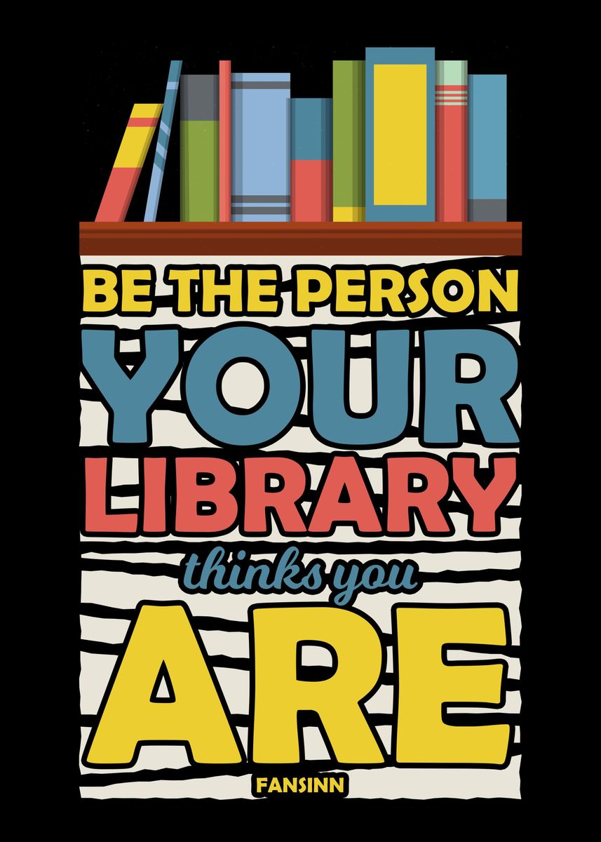 'Be The Person Your Library' Poster by fansinn | Displate