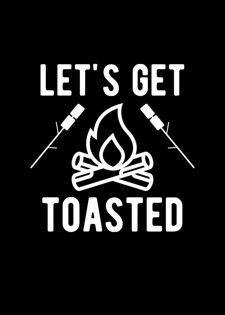 'Camping Lets Get Toasted' Poster by Francois Ringuette | Displate