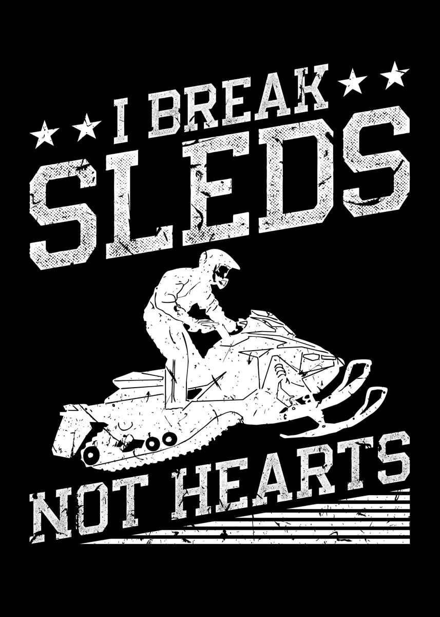 'Snowmobile I Break Sleds' Poster, picture, metal print, paint by ...
